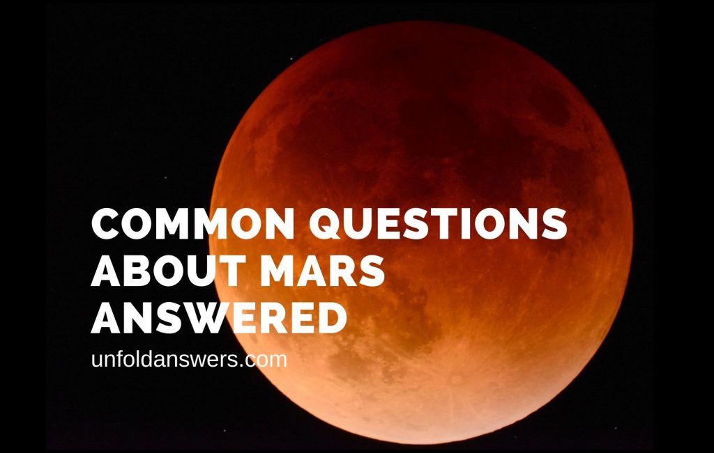 6 Common Questions about Mars Answered